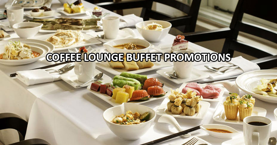Coffee Lounge 1-For-1 Buffet Promotions for November 2022 | SGDtips