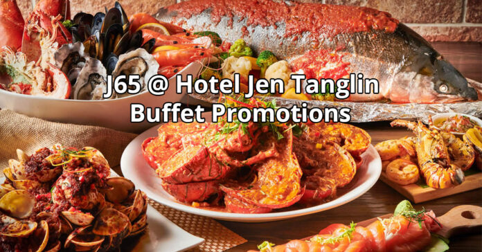 J65 @ Hotel Jen Tanglin Buffet Promotions - October 2024